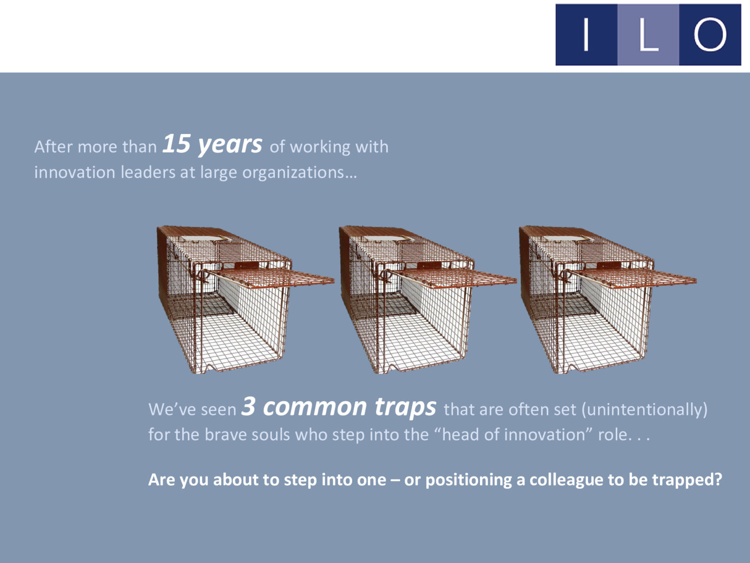 Three Common Traps for Innovation Leaders - ILO Institute